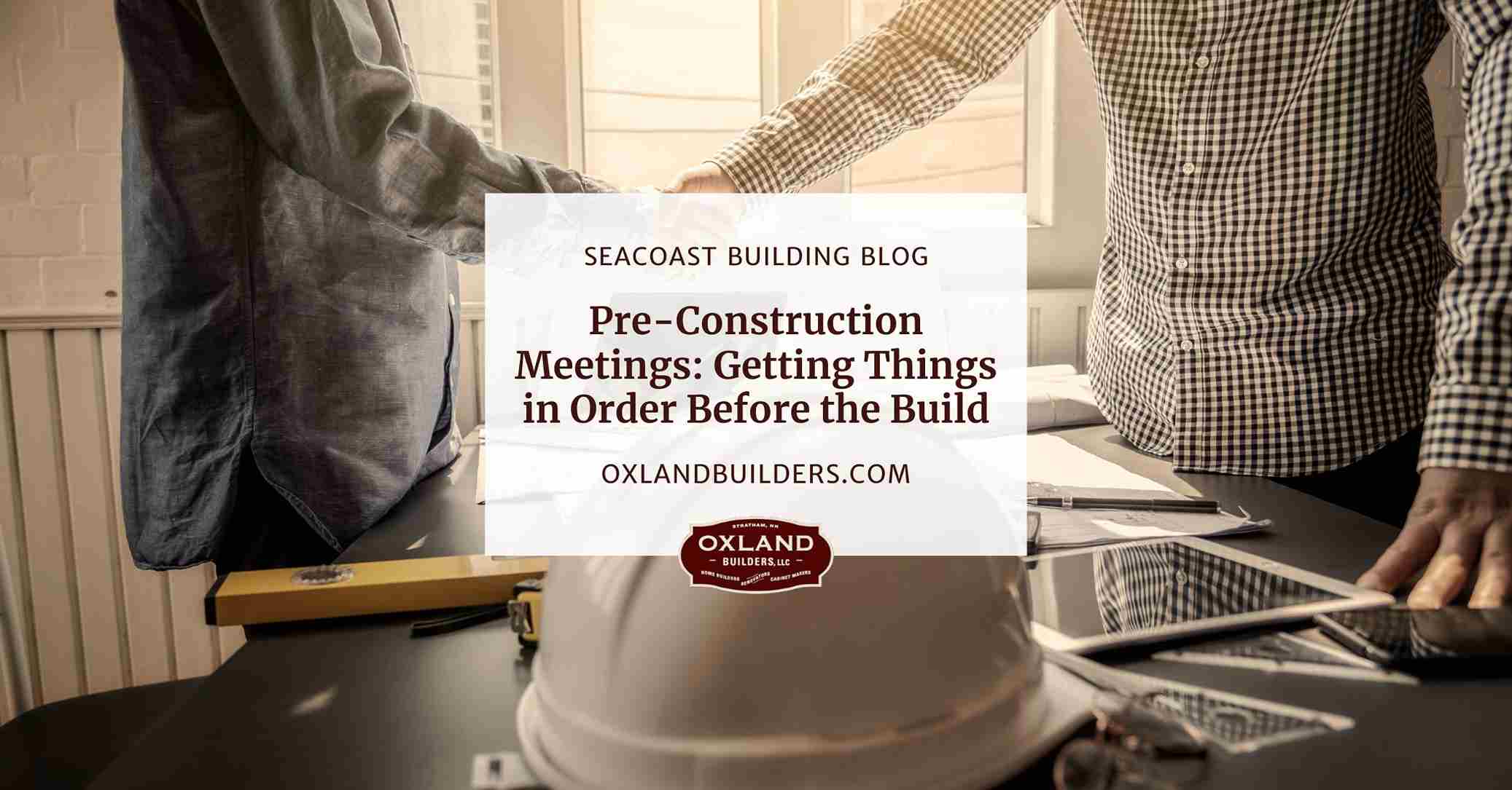Pre-Construction Meetings: Getting Things in Order Before the Build