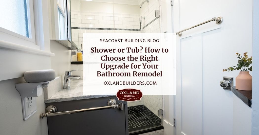 Shower or Tub? Choosing the Right Upgrade for Your Bathroom Remodel